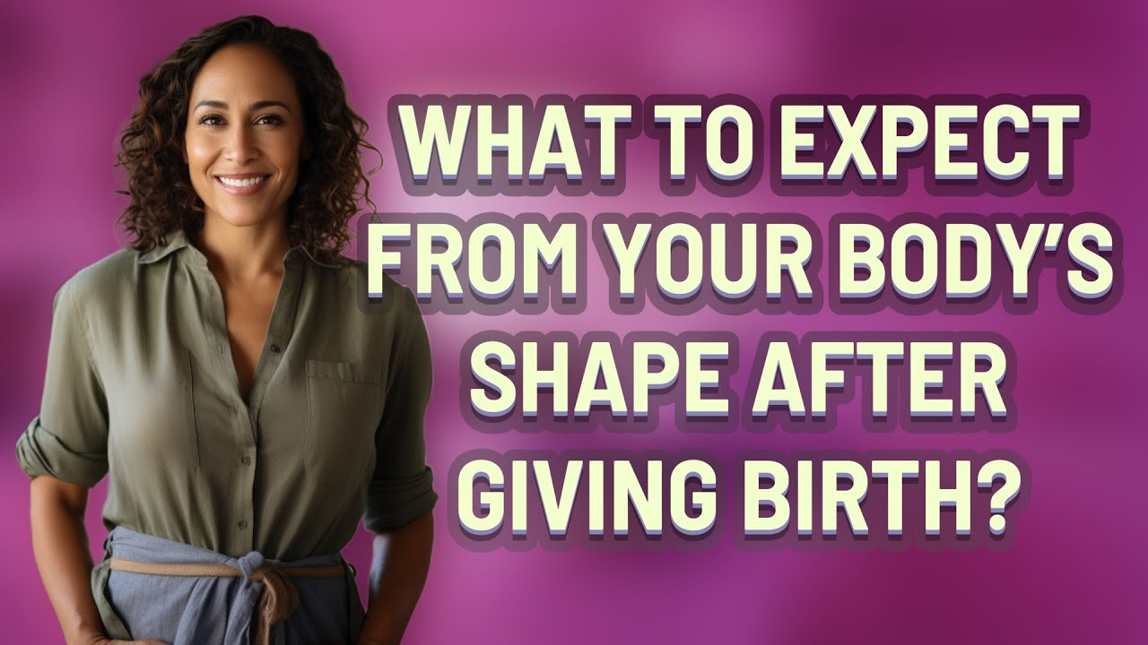 What to expect from your body’s shape after giving birth? - YouTube