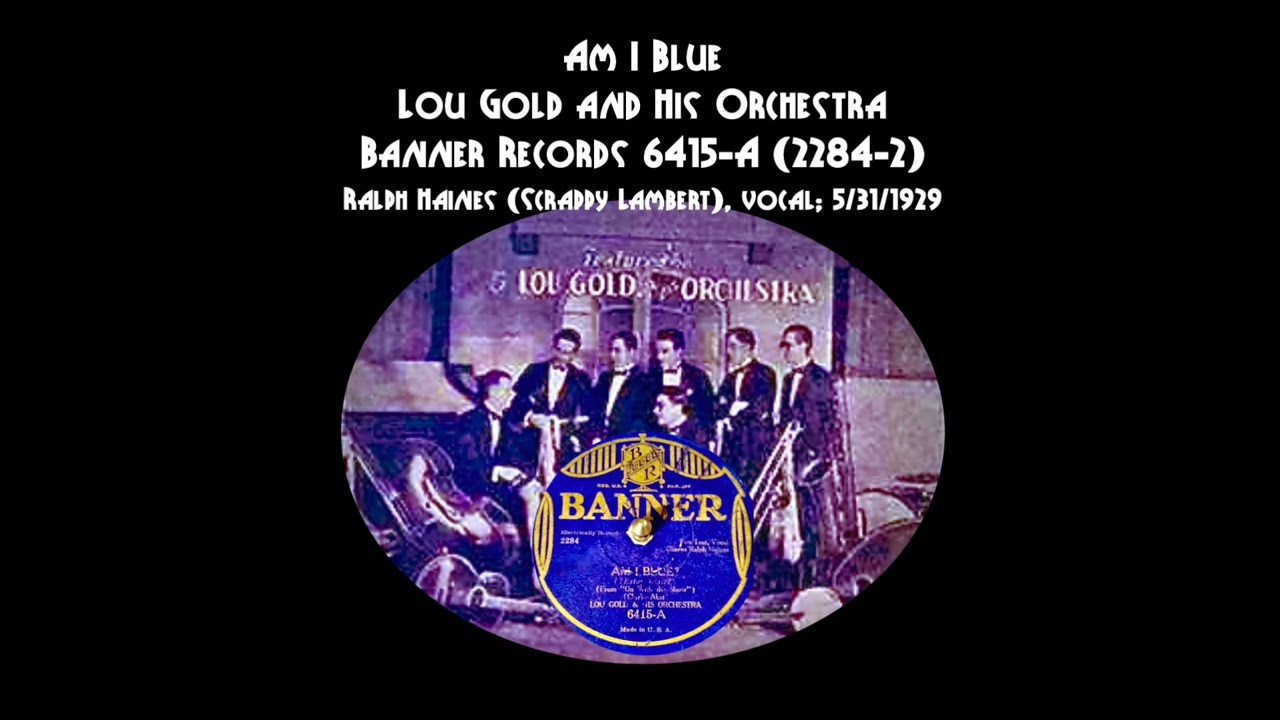 Am I Blue - Lou Gold and His Orchestra - Banner Records 6415-A (2284-2 ...