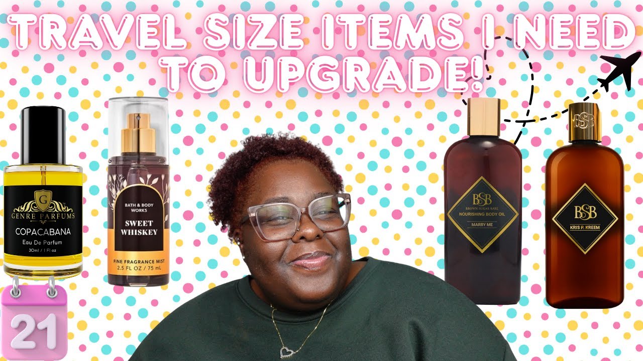 Travel Size Items That Need An Upgrade|25 Days of Content|Perfumes I ...