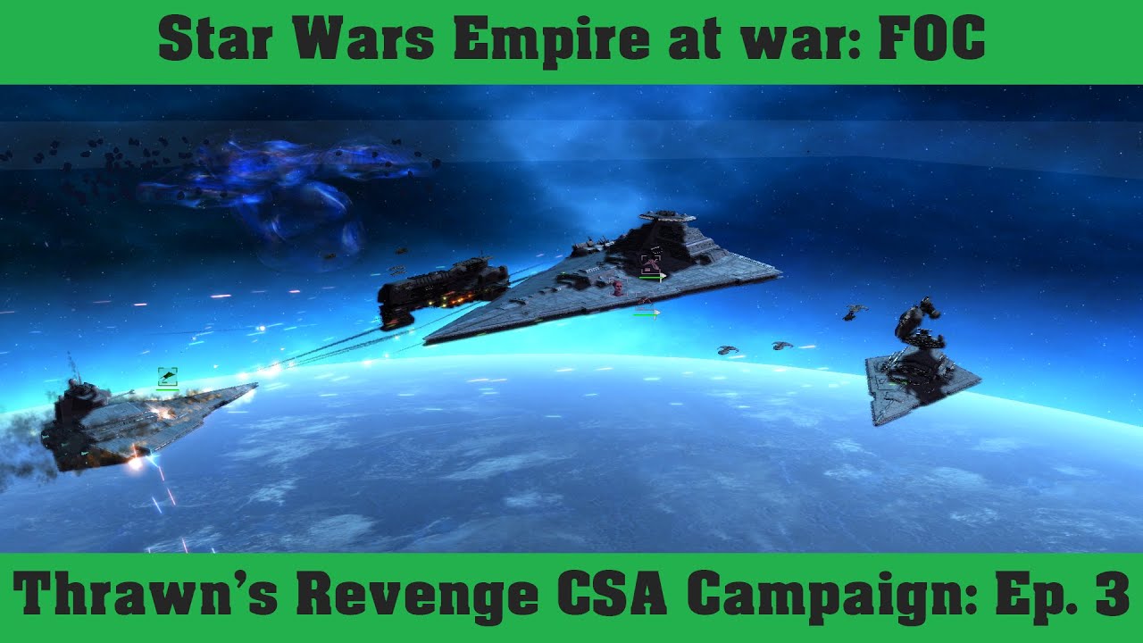 Star Wars: Empire at war Expanded - CSA Campaign Episode - Back at the ...