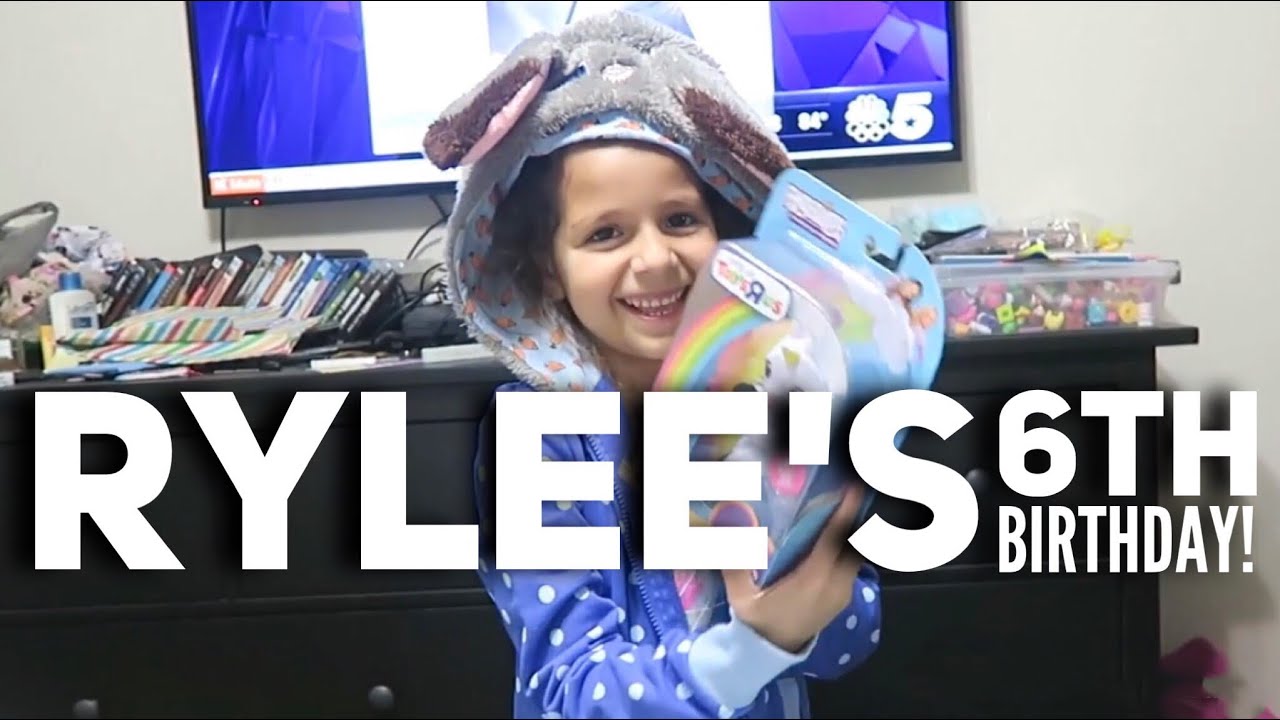 RYLEE'S 6TH BIRTHDAY!!! - YouTube