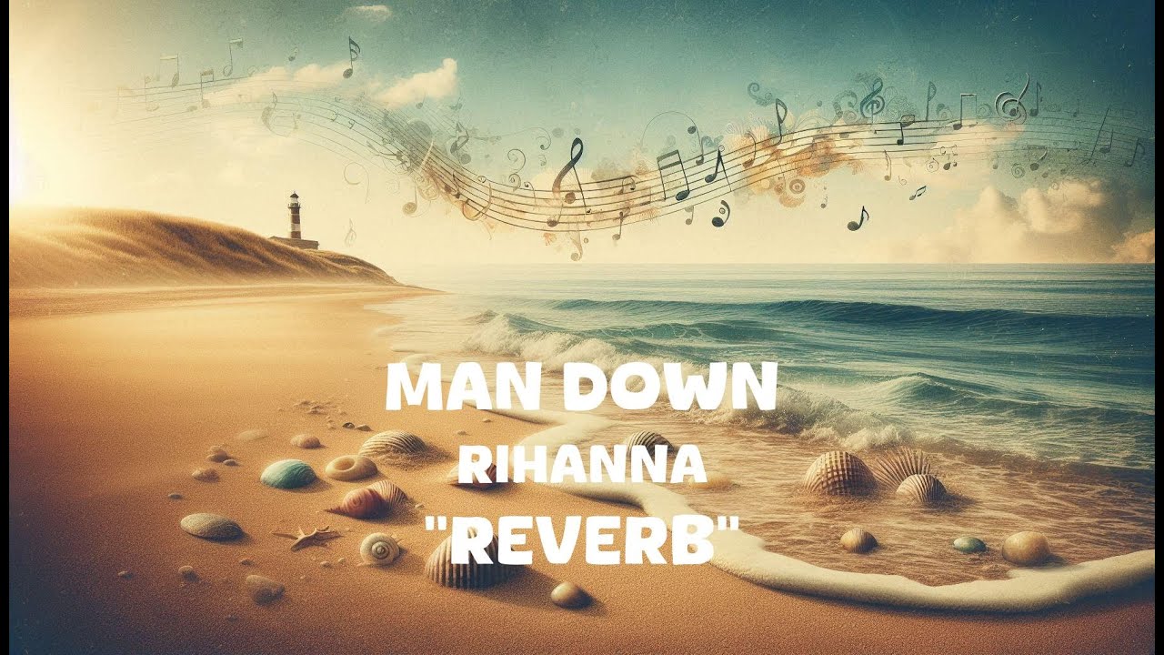 Rihanna - Man Down (Reverb Lyrics) - YouTube