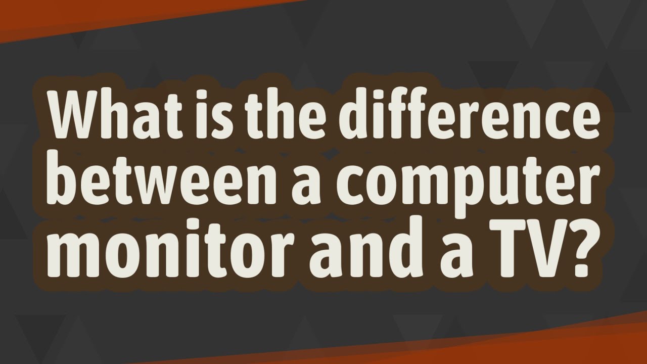 What is the difference between a computer monitor and a TV? - YouTube