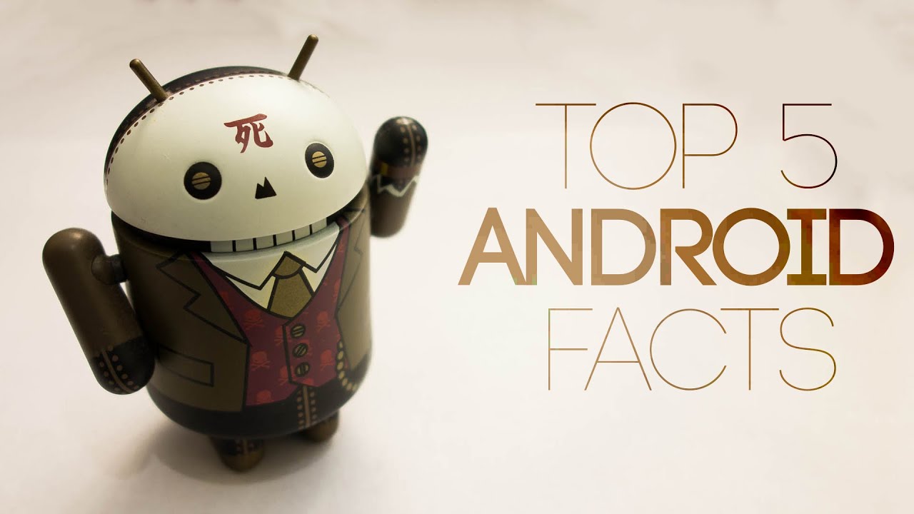 Top 5 Android Facts! - YouTube