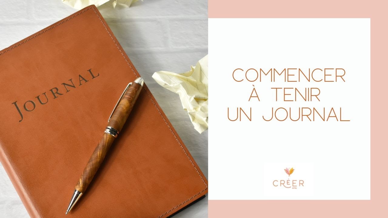 Commencer à tenir un journal - YouTube