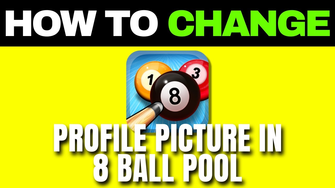 How to Change Profile Picture in 8 Ball Pool (Quick and Easy) - YouTube