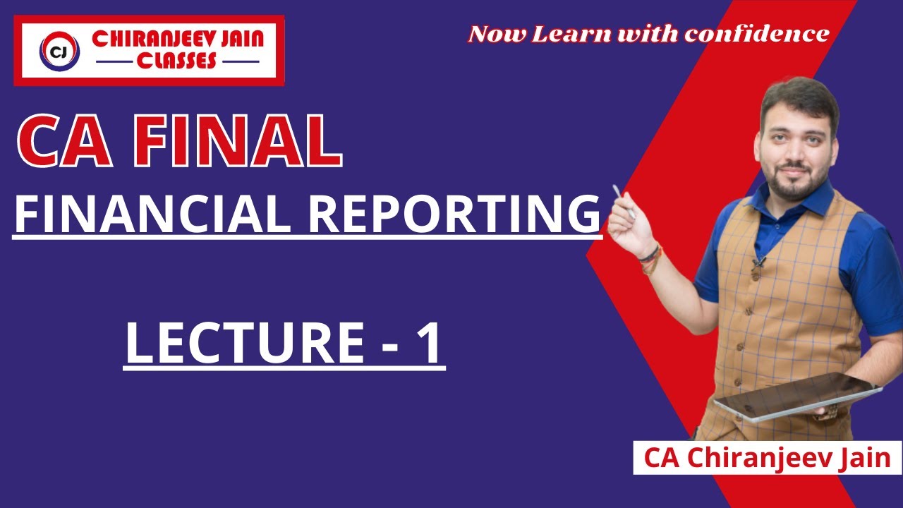 CA Final - Financial Reporting - Lecture 1 - YouTube
