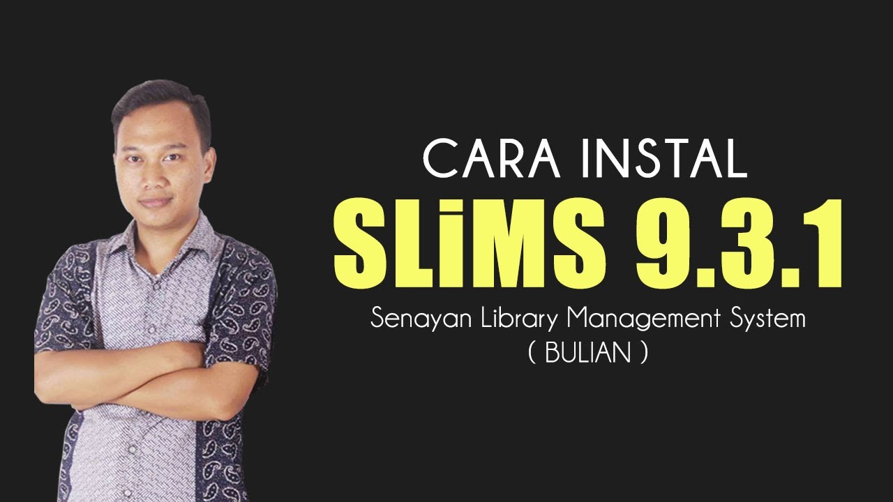INSTAL SLIMS 9.3.1 (BULIAN) || SLIMS #1 - YouTube