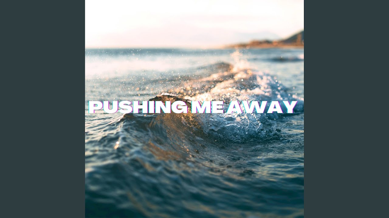 Pushing me away - YouTube Music