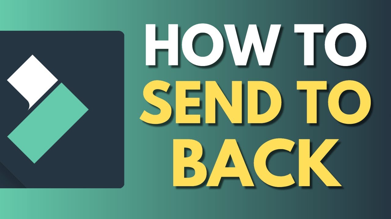 How To Send To Back in Filmora | Control Object Layering | Wondershare ...