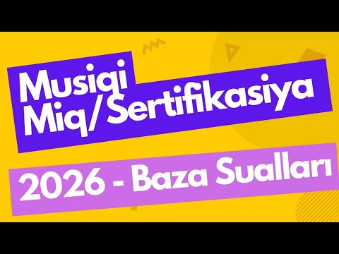 Musiqi Miq/Sertifikasiya 2026 - Baza Sualları