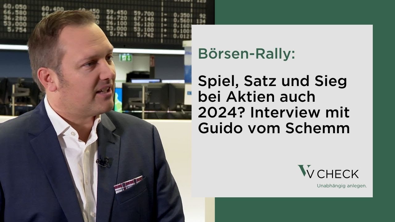 Börsen-Rally: Spiel, Satz und Sieg bei Aktien auch 2024? Interview mit ...