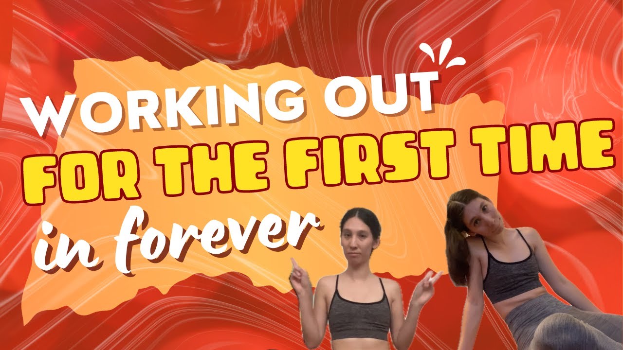 Working Out for the First Time in Forever - YouTube