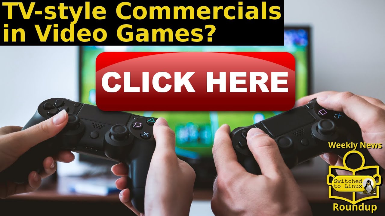 TV-style Commercials in Video Games? | Weekly News Roundup - YouTube