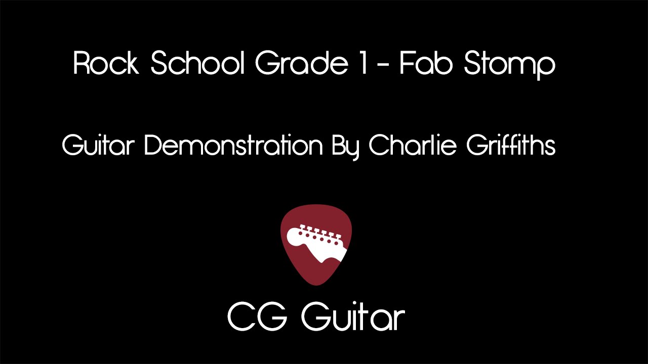 "Fab Stomp" Rock School Guitar Grade 1 2012-2018 Demonstration - YouTube