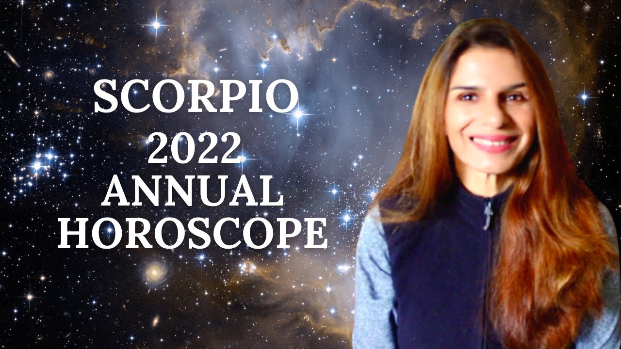 Scorpio 2022 Annual Astrology Horoscope Forecast | Tarot by Anisha ...