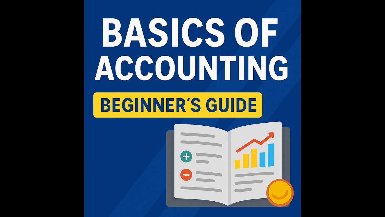Basics of Accounting | Complete Beginner’s Guide to Accounting ...