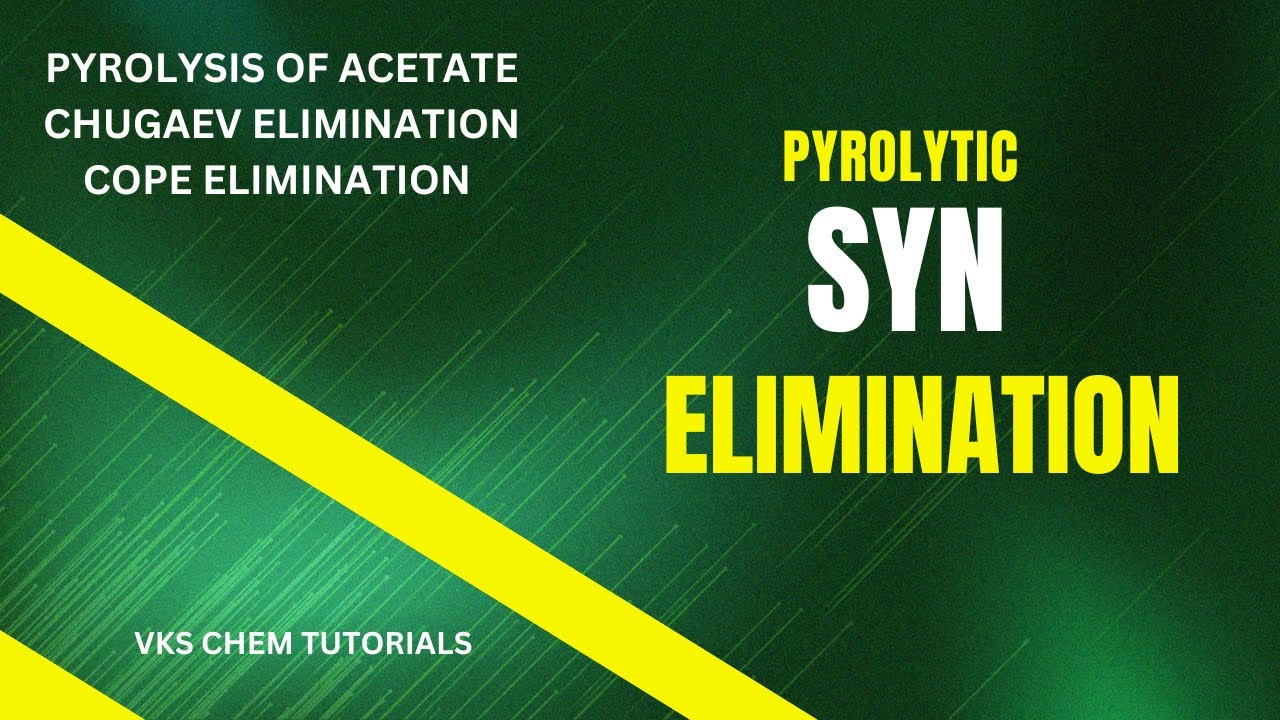 PYROLYTIC SYN ELIMINATION REACTIONS | PYROLYSIS OF ACETATE | CHUGAEV ...