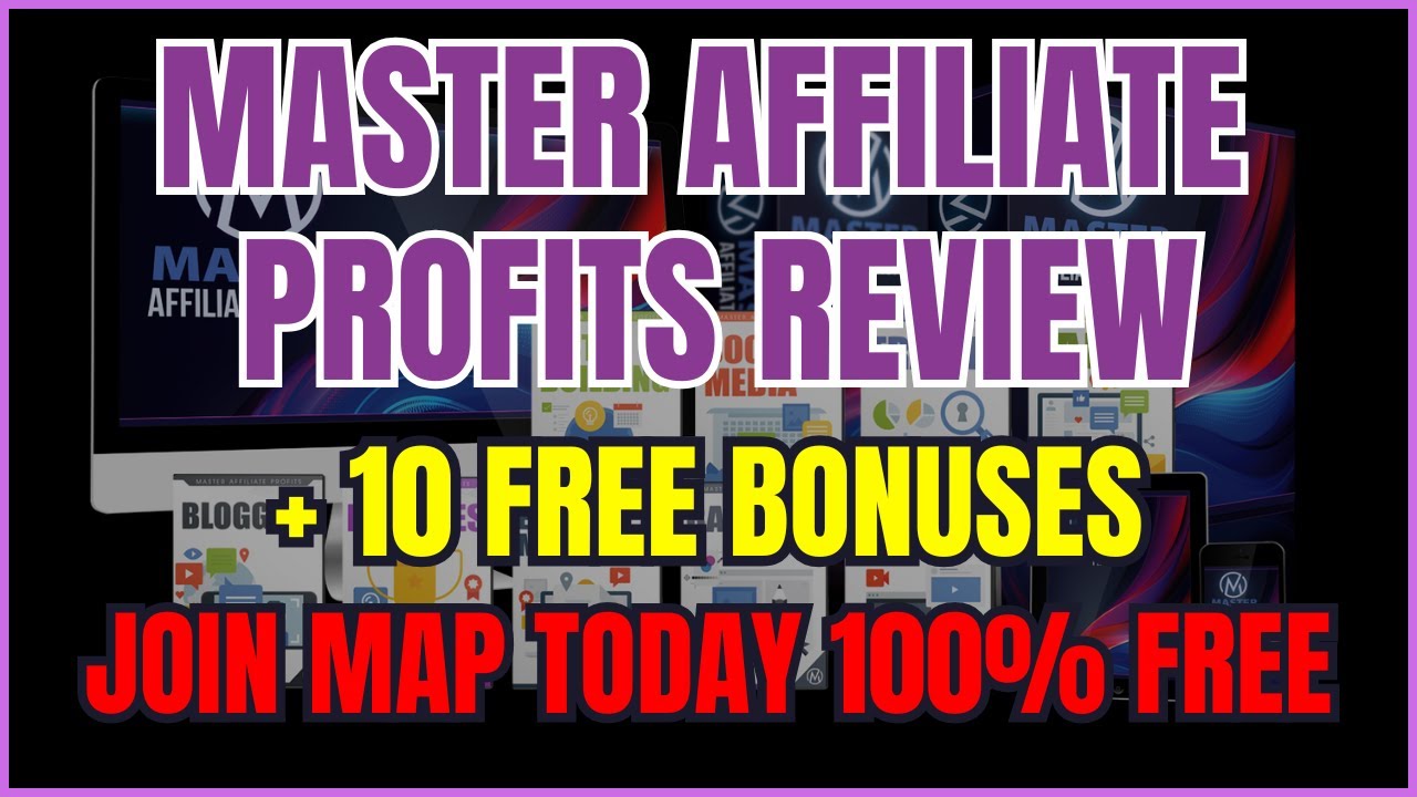 🛑 Master Affiliate Profits Review & Bonuses (100% FREE + 10 MAP Bonuses ...
