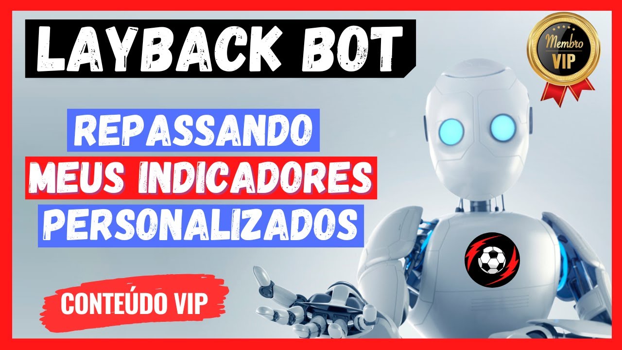 LAYBACK BOT VIP - REPASSANDO MEUS INDICADORES PERSONALIZADO - YouTube