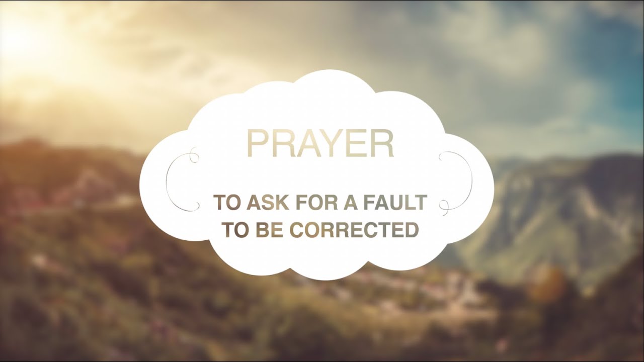 To Ask for a Fault to be Corrected - Prayer 05 - YouTube