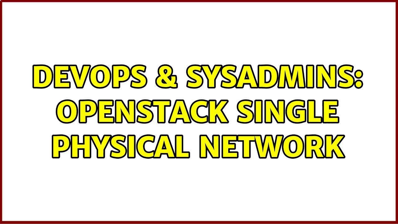 Devops And Sysadmins Openstack Single Physical Network Youtube