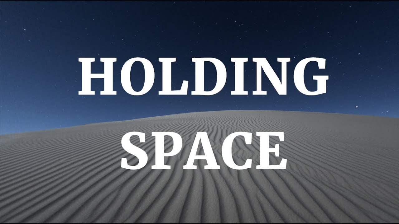 Holding space - YouTube