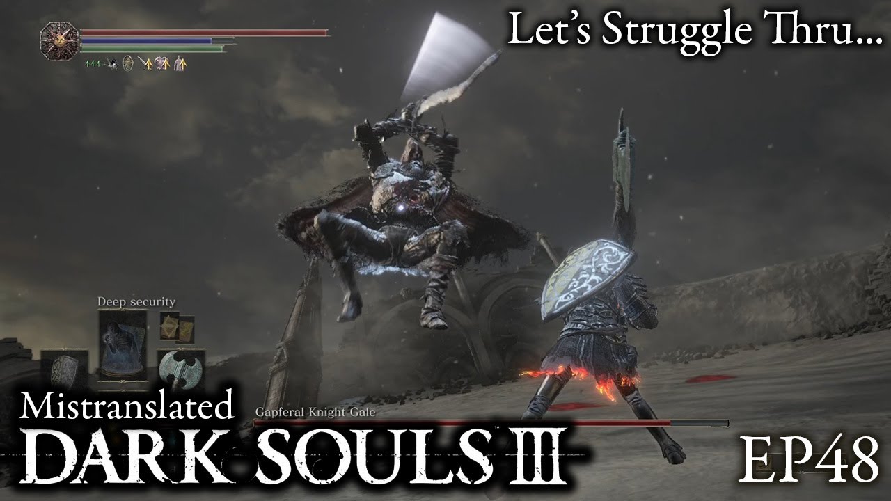 Dark Souls 3 Mistranslated - EP48 - Gapferal Knight Gale (Struggle Thru ...