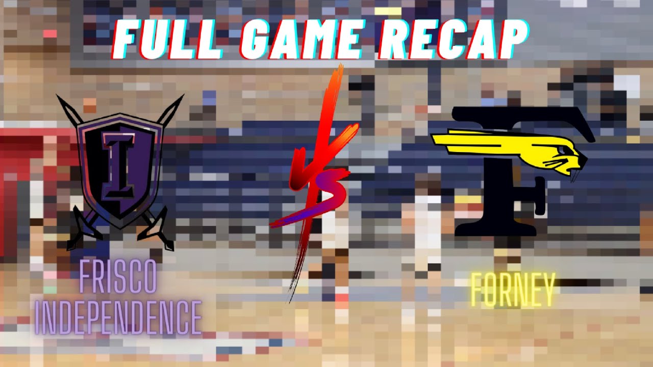 Allen In & Out Tournament! Independence vs Forney! Full Game Recap ...