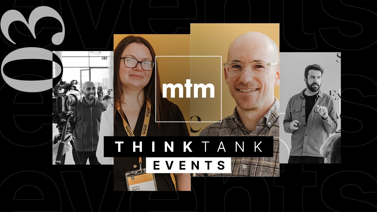 MTM Think Tank Events 03 | Highlight ~ Experience: Digital Experiences ...