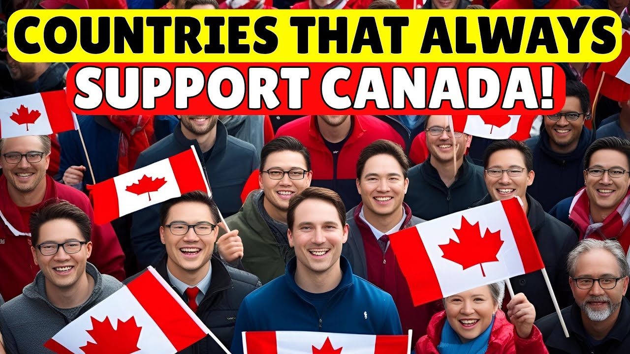 10 Countries That Always Stand With CANADA: No Matter What! - YouTube