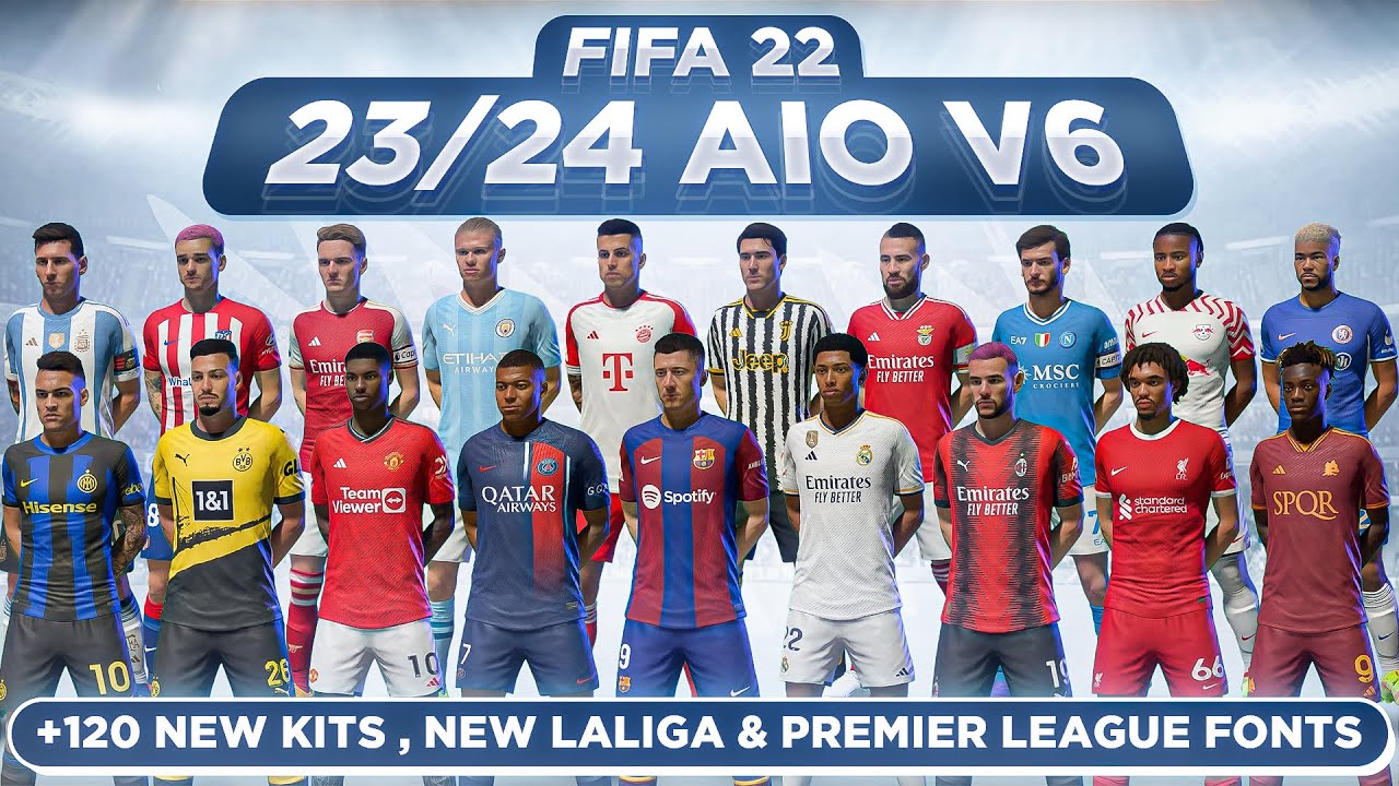 23/24 AIO Kits V6 Mod For FIFA 22 ( +120 Kits, New Badges, New Fonts ...