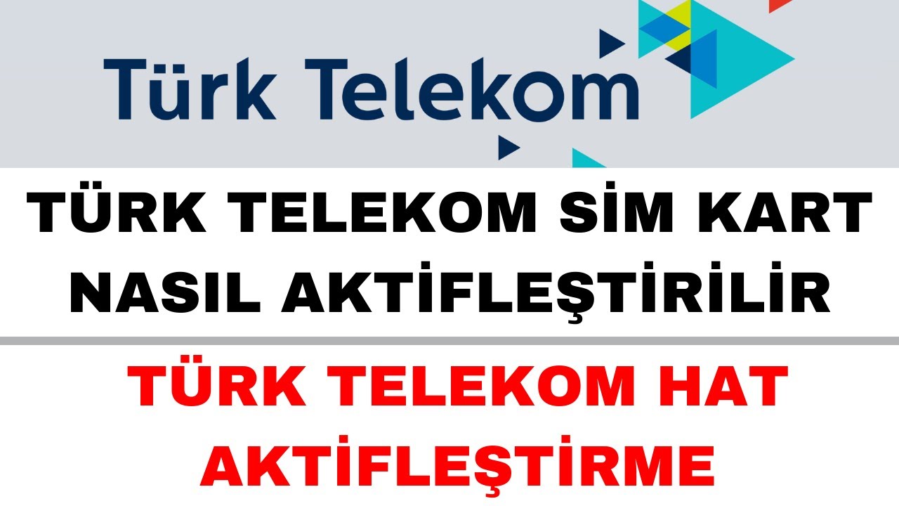 Türk Telekom Sim Kart Aktifleştirme - Türk Telekom Hat Aktifleştirme ...
