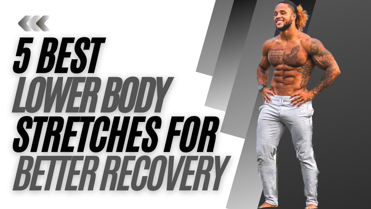 5 Best Lower Body Stretches | Recovery faster & perform better - YouTube