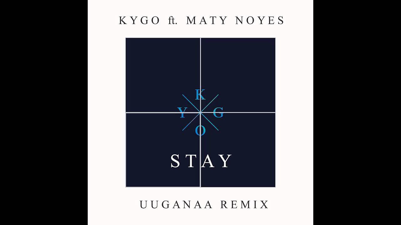 Kygo - Stay ft. Maty Noyes (Uuganaa Remix) - YouTube