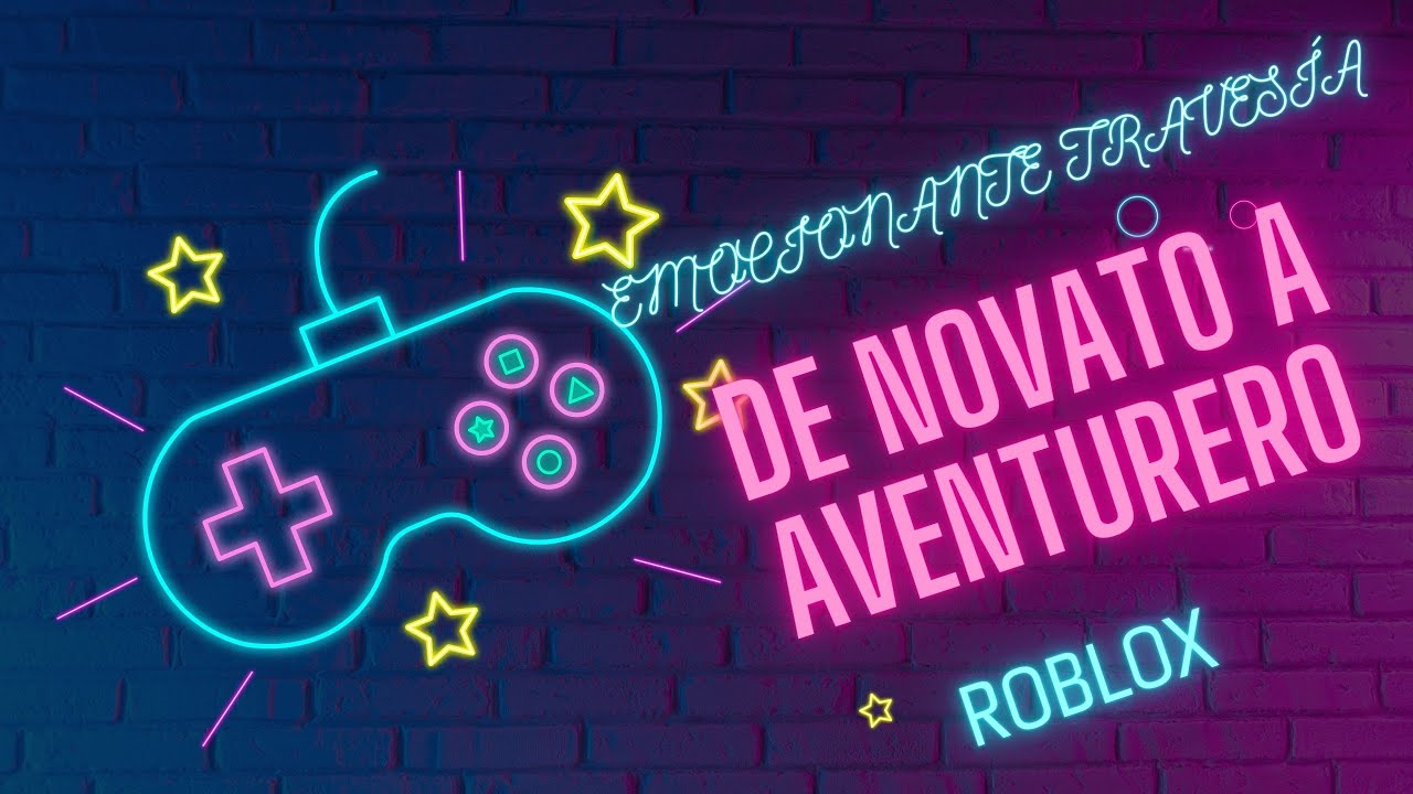 DE NOVATO A AVENTURERO MI EMOCIONANTE TRAVESÍA EN EL MUNDO DE ROBLOX ...