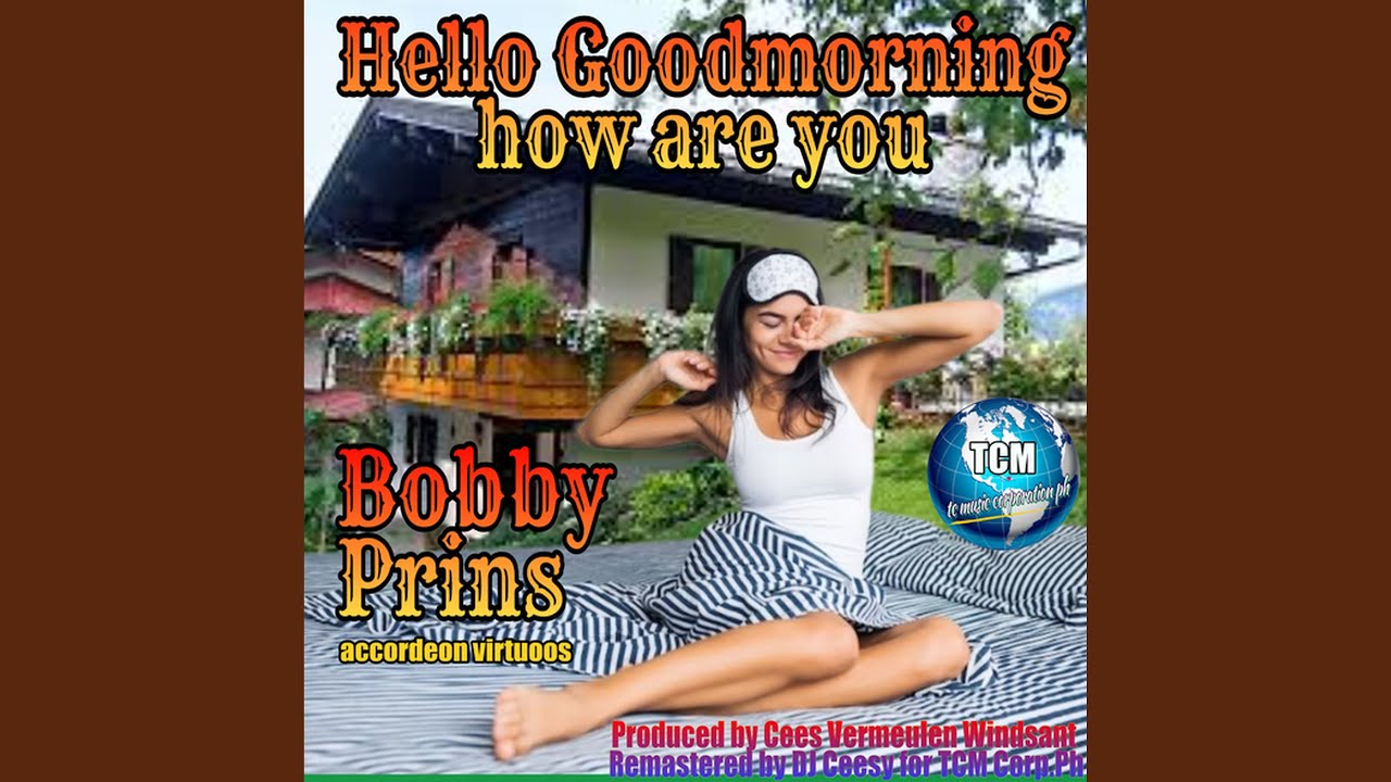 Hello Goodmorning How Are You (2023 Remixed Accordeon Version) - YouTube