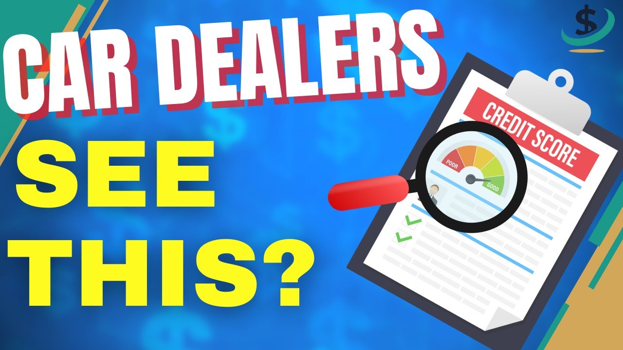 THIS Is What Car Dealers See When They Check Your Credit... - YouTube