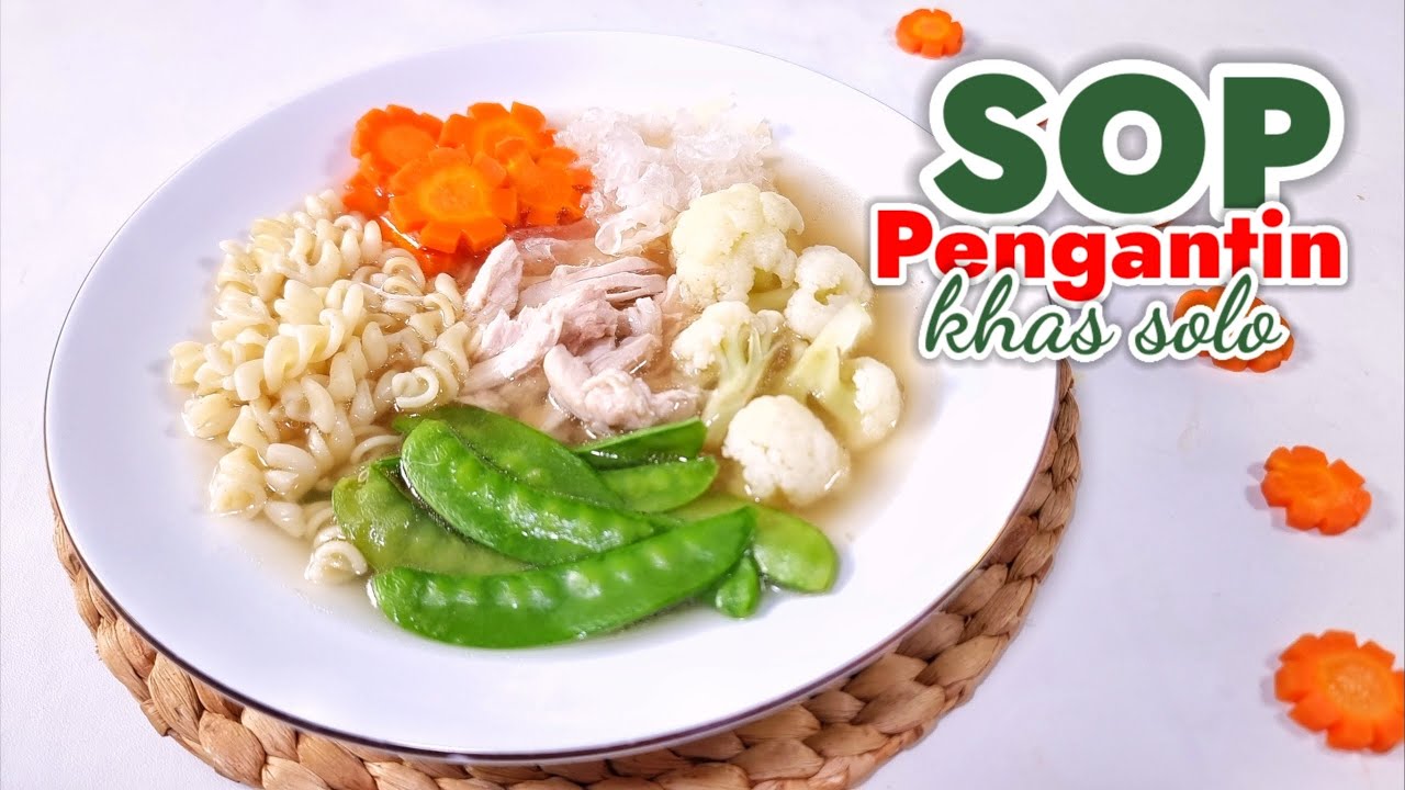 MENU WAJIB KONDANGAN -- RESEP SOP PENGANTIN KHAS SOLO || KUAH BENINGNYA ...