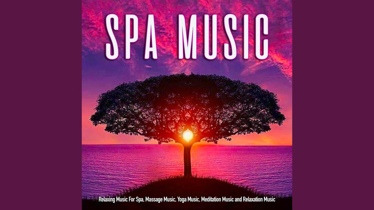 Spa Music and Relaxing Focus Music - YouTube