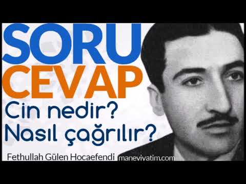 Cin nedir? Nasıl çağrılır? | Fethullah Gülen Hocaefendi