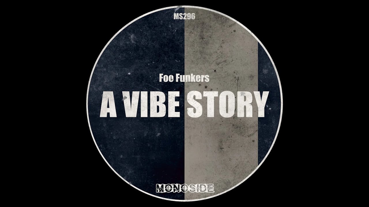 Foo Funkers - A Vibe Story (Original Mix) - YouTube