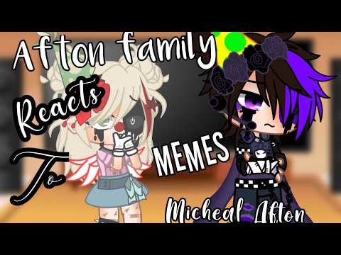 Afton Family reacts to Micheal Afton memes l Lazy l