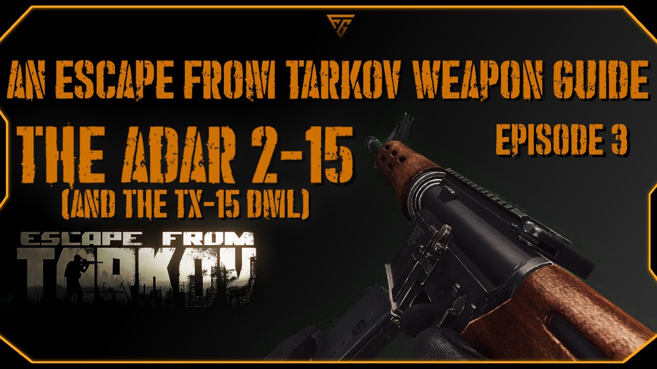 Escape From Tarkov Beginner Weapon Guide: The ADAR 2-15 and the TX-15 DML - YouTube