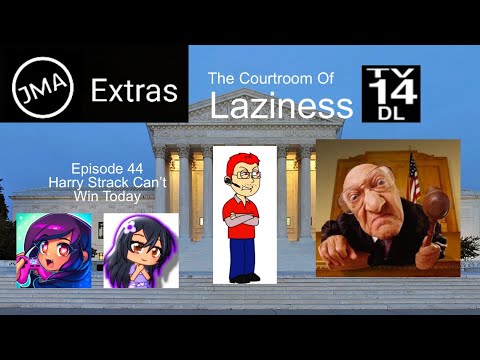 The Courtroom Of Laziness Episode 44: Harry Strack Can’t Win Today ...