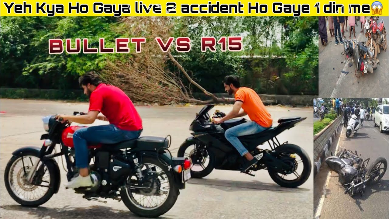 Bullet Classic 350 vs R15 drag race Ke Chakkar Mein Do accident Ho Gaye ...