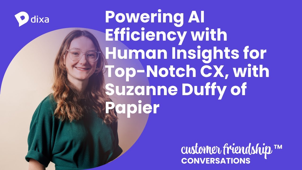Powering AI Efficiency with Human Insights for Top-Notch CX, with ...