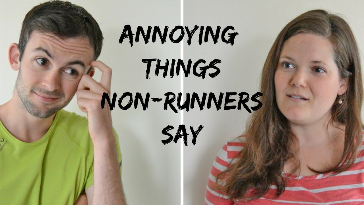 Annoying Things Non-Runners Say To Runners - YouTube