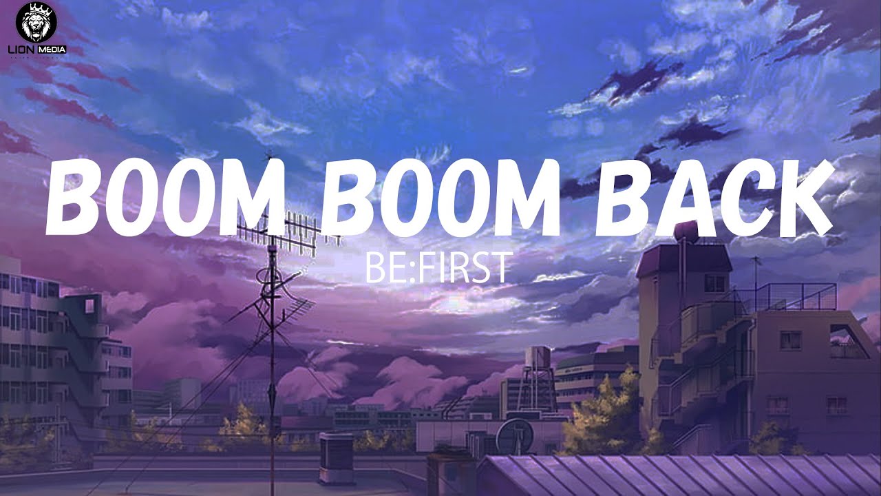 BE:FIRST - Boom Boom Back [Color Coded Lyrics Kan/Rom/Eng] - YouTube
