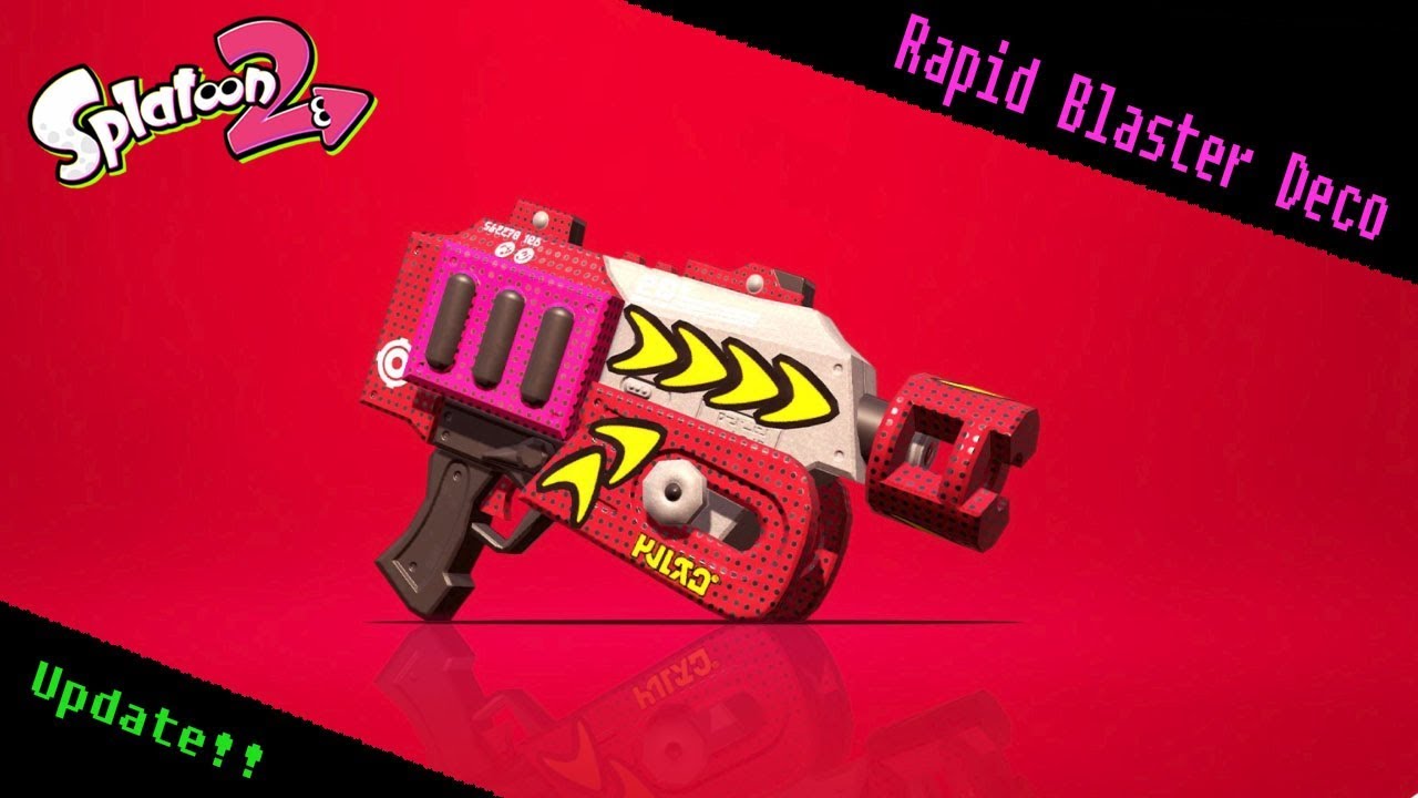 Splatoon 2 - Rapid Blaster Deco - Thirtieth Weapons Update - YouTube